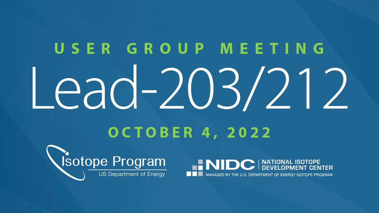 2022 Lead-203/212 User Group Meeting - DOE Isotope Program - YouTube