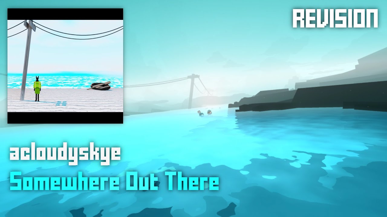 {Modchart} acloudyskye - Somewhere Out There - REVISION [Mapped w ...