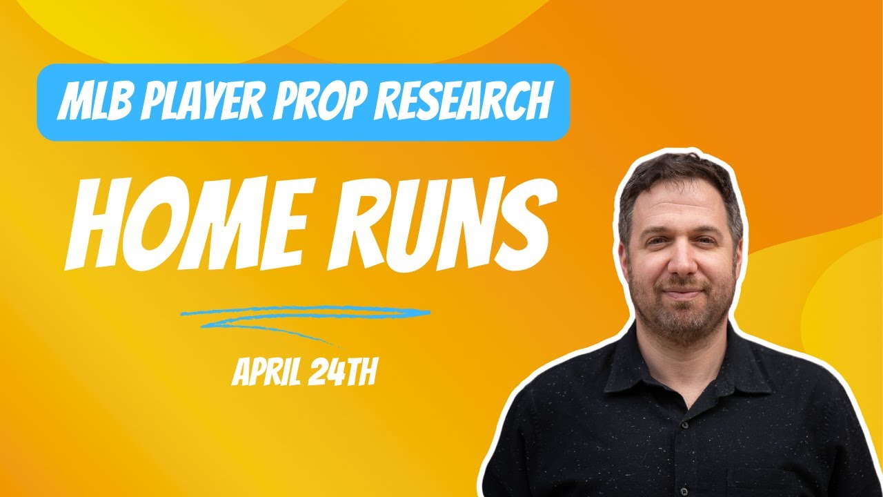 Home Run Props | MLB Player Prop Research | April 24th - YouTube