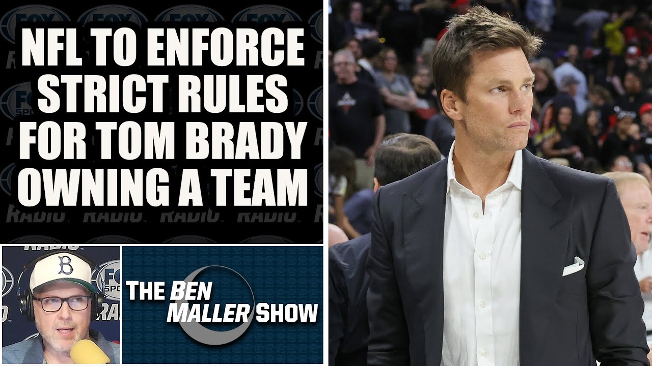 NFL to Enforce Strick Rules for Tom Brady's Pursuit of Ownership of the ...
