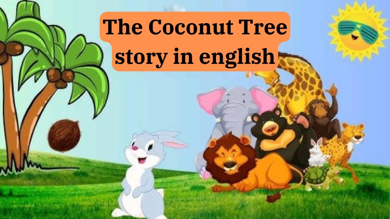The Coconut Tree Story In English|| Short Moral Story|| Bed Time Story ...