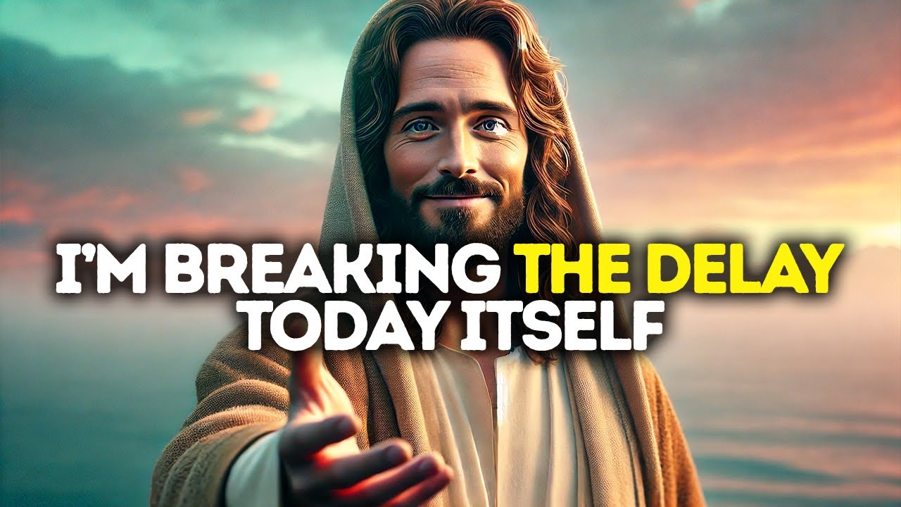 GOD SAYS: I AM BREAKING THE DELAY TODAY | God Message Today | Gods ...