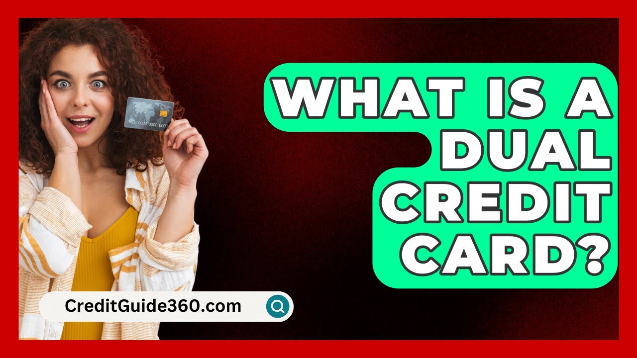 What Is A Dual Credit Card? - CreditGuide360.com - YouTube