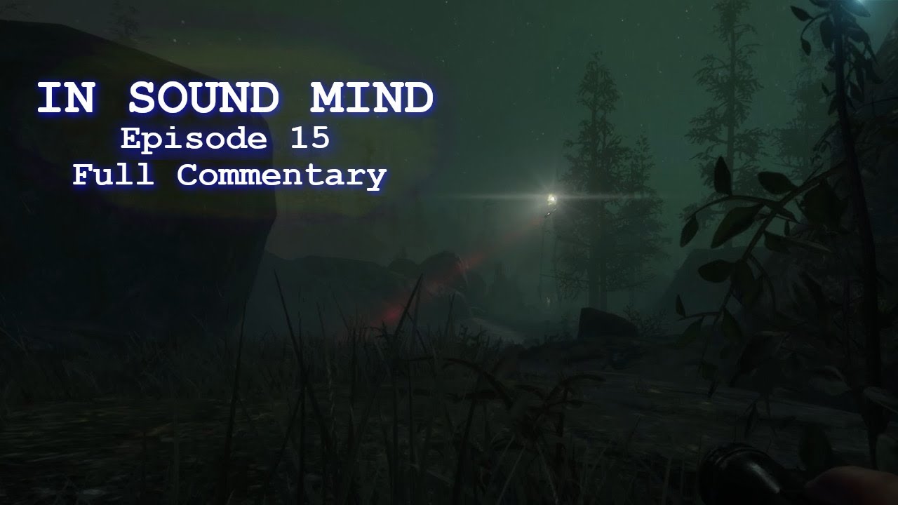 In Sound Mind Ep 15 [Full Commentary] - YouTube