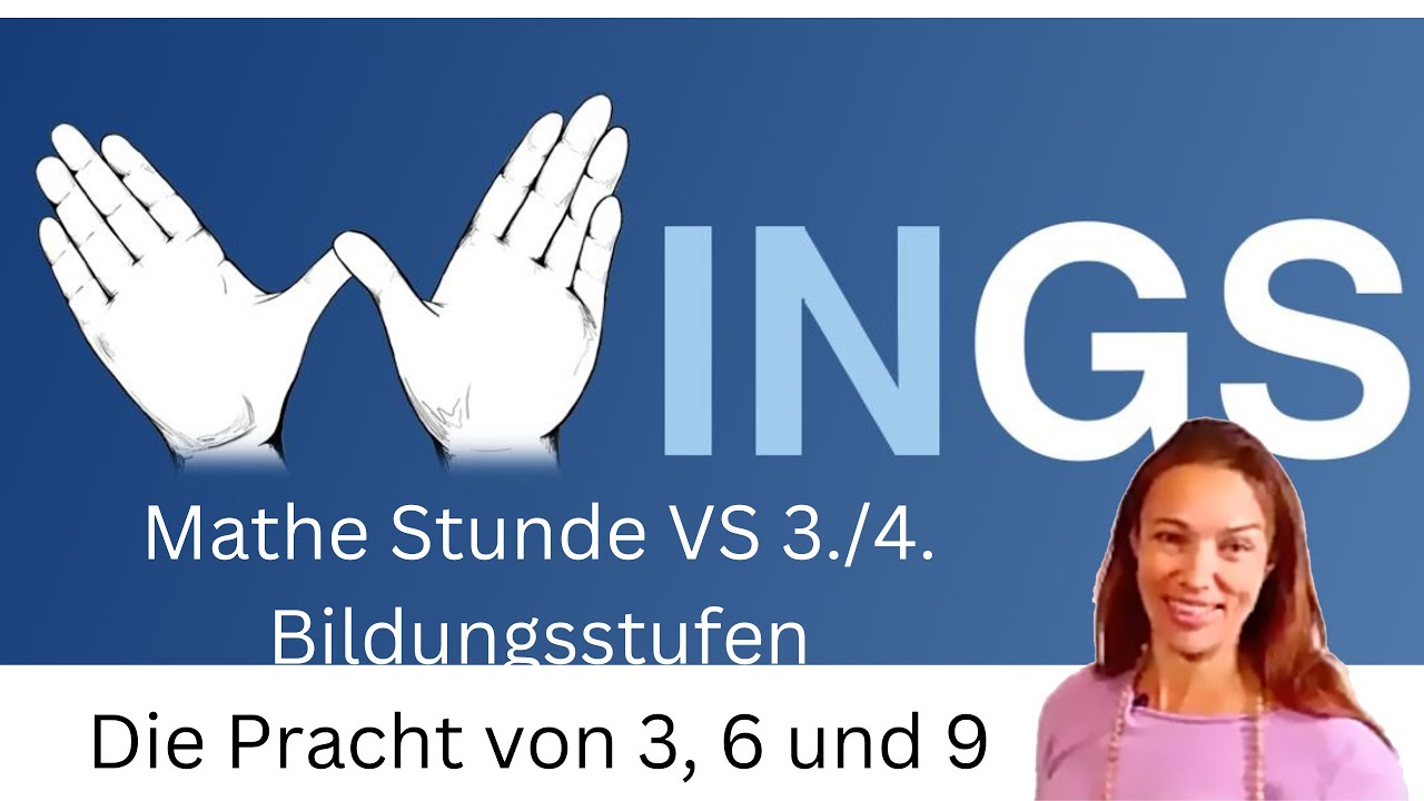 WINGS Mathe VS 3 4 Bildungsstufen Die Pracht Von 3 6 Und 9 YouTube