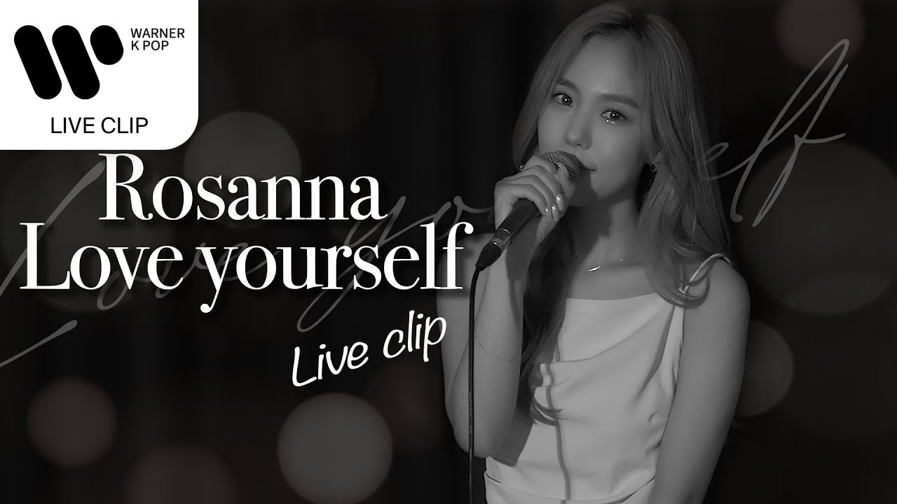 로즈아나(Rosanna) - Love Yourself [Live Clip] - YouTube