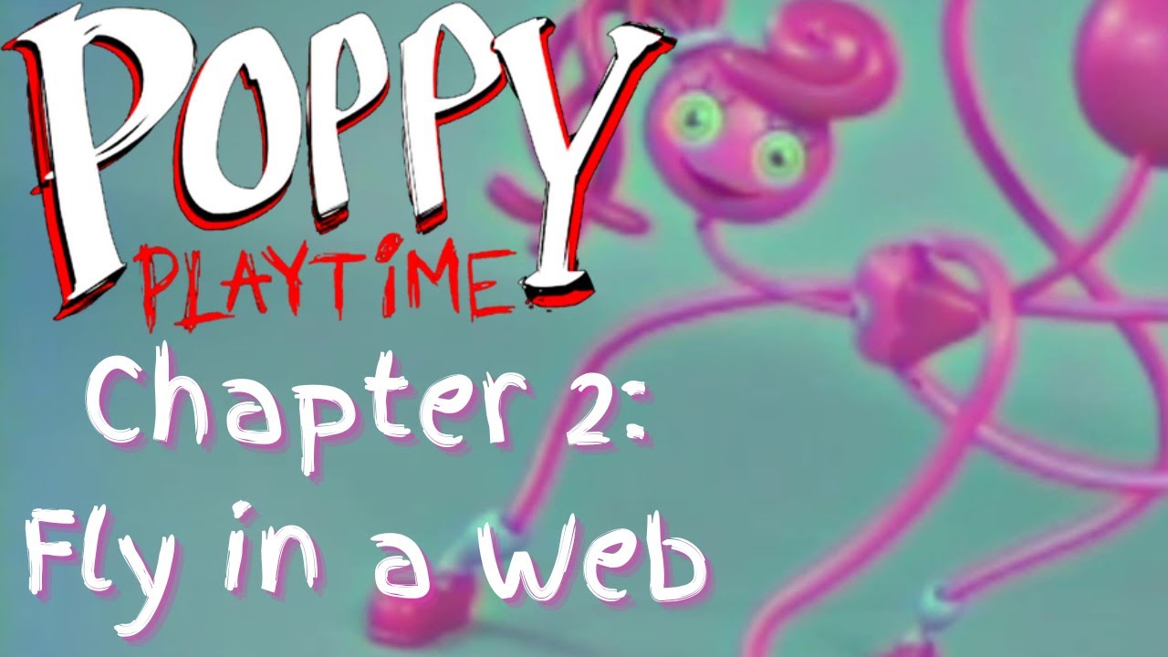Poppy Playtime Chapter 2: Fly in a Web - YouTube