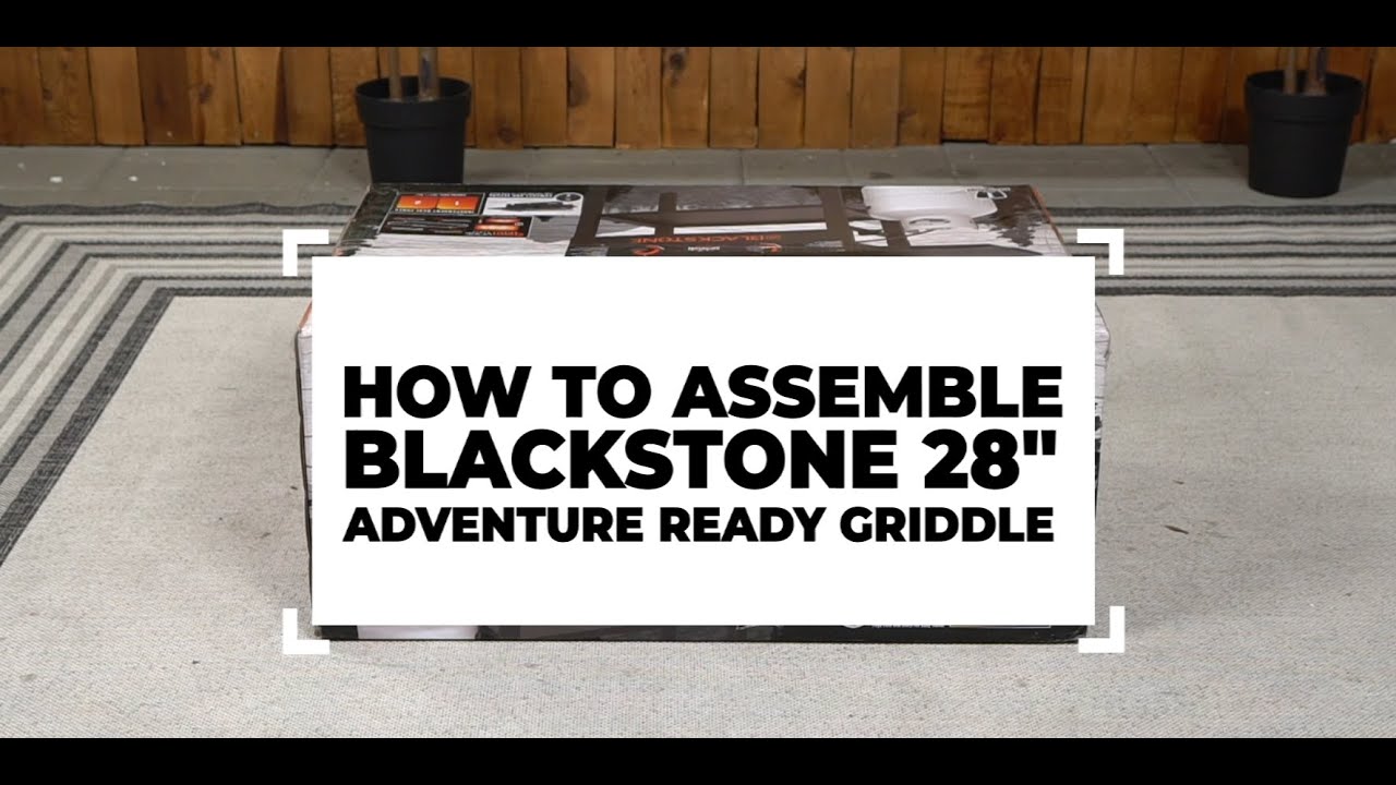 How to Assemble Your 28" Blackstone Griddle (Model 2137) - YouTube