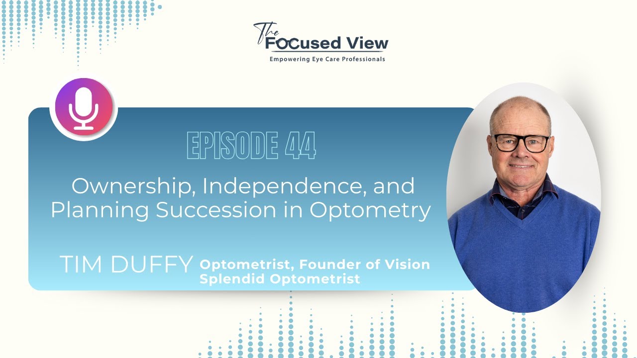 EP44: Ownership, Independence, and Planning Succession in Optometry ...