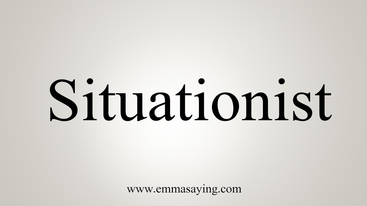 How To Say Situationist - YouTube