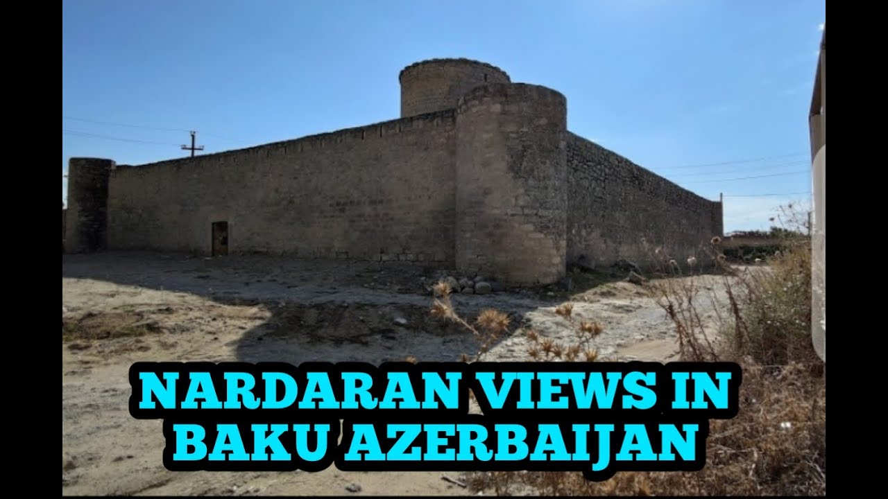NARDARAN VIEWS IN BAKU AZERBAIJAN - YouTube