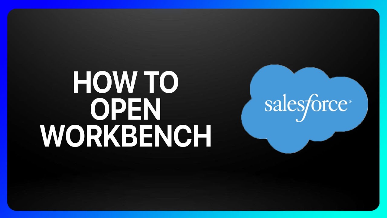How To Open Workbench In Salesforce Tutorial - YouTube