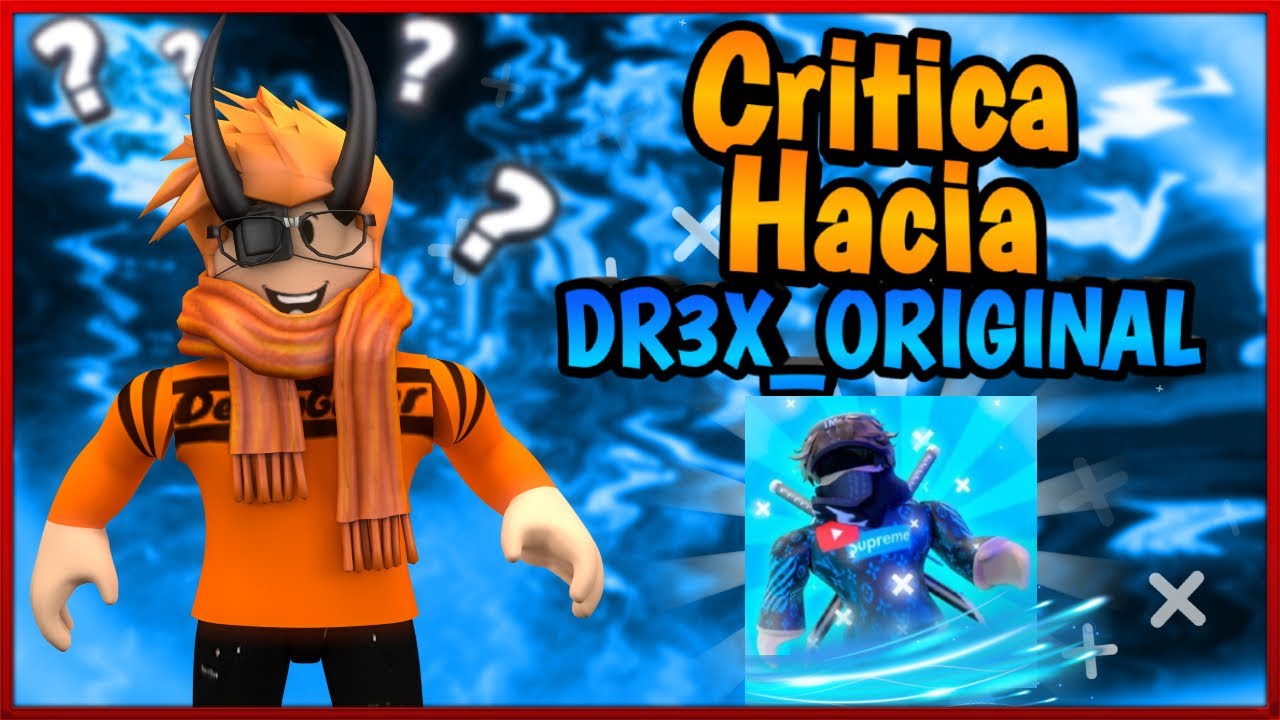 🤬CRITICA HACIA DR3X_ORIGINAL👾 RAIDEOS, ESTAFAS Y ETC😡 | DeixonGamer - YouTube