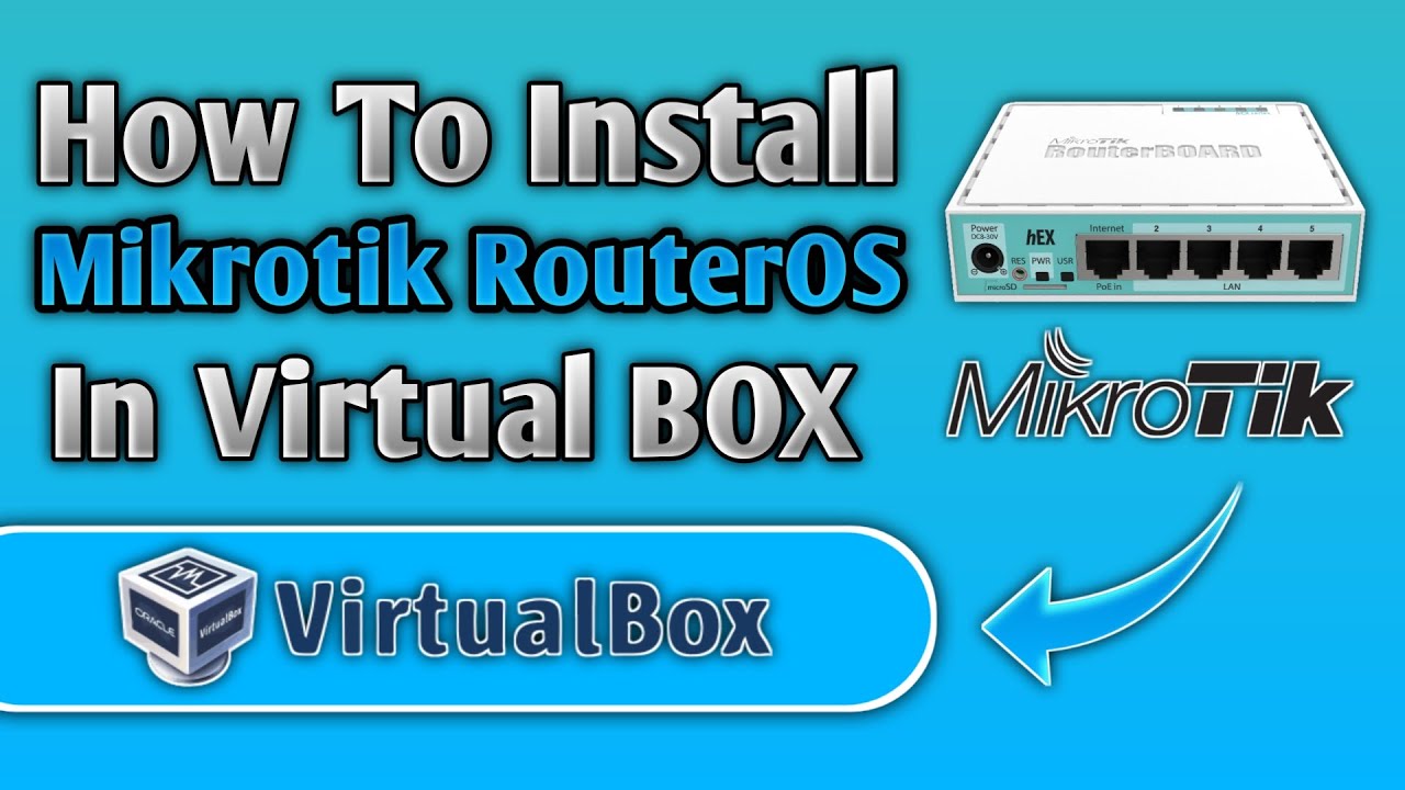 How To Install Mikrotik RouterOS On Virtualbox 2022 | Connect With ...