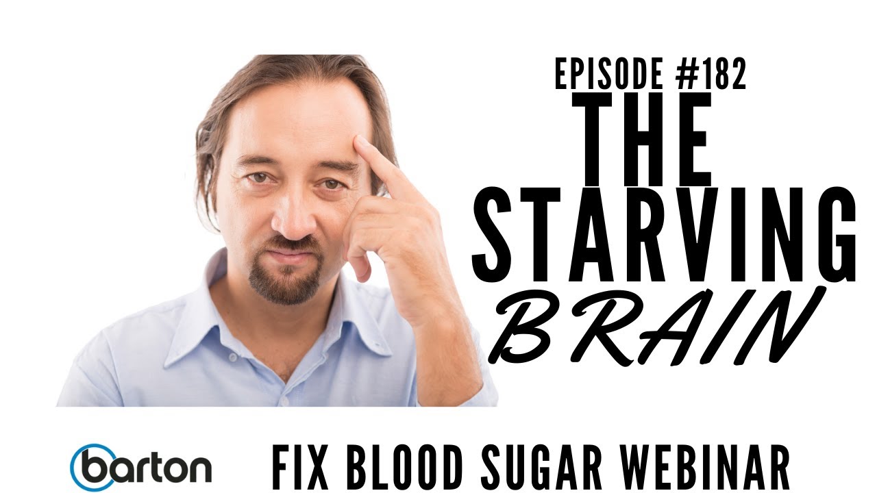 Episode 182- The Starving Brain 🧠-Fix Blood Sugar Webinar - YouTube