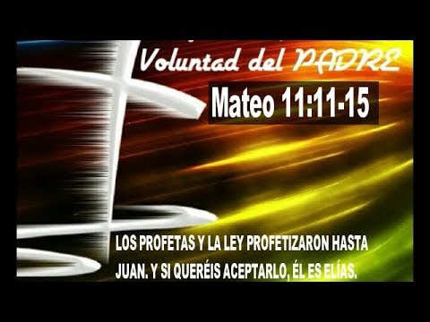 Mateo 11,11 15 - YouTube