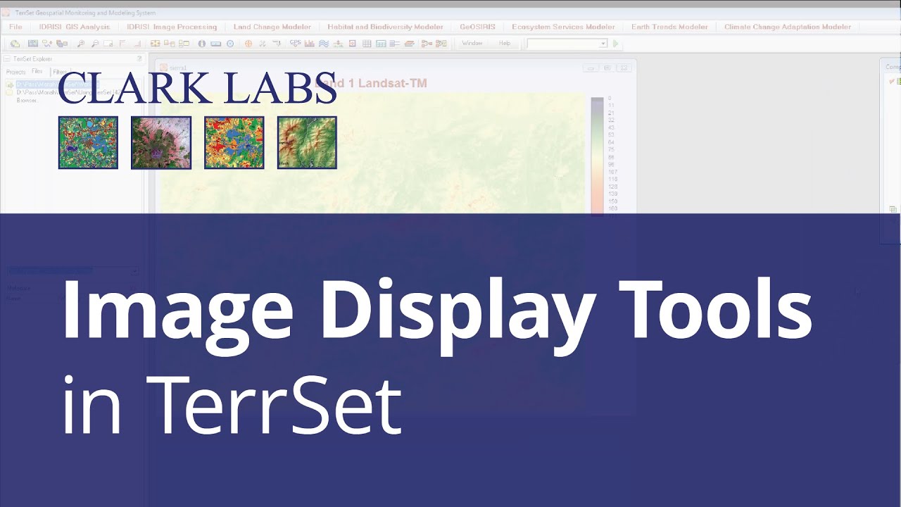 Image Display Tools in TerrSet | Clark Labs - YouTube