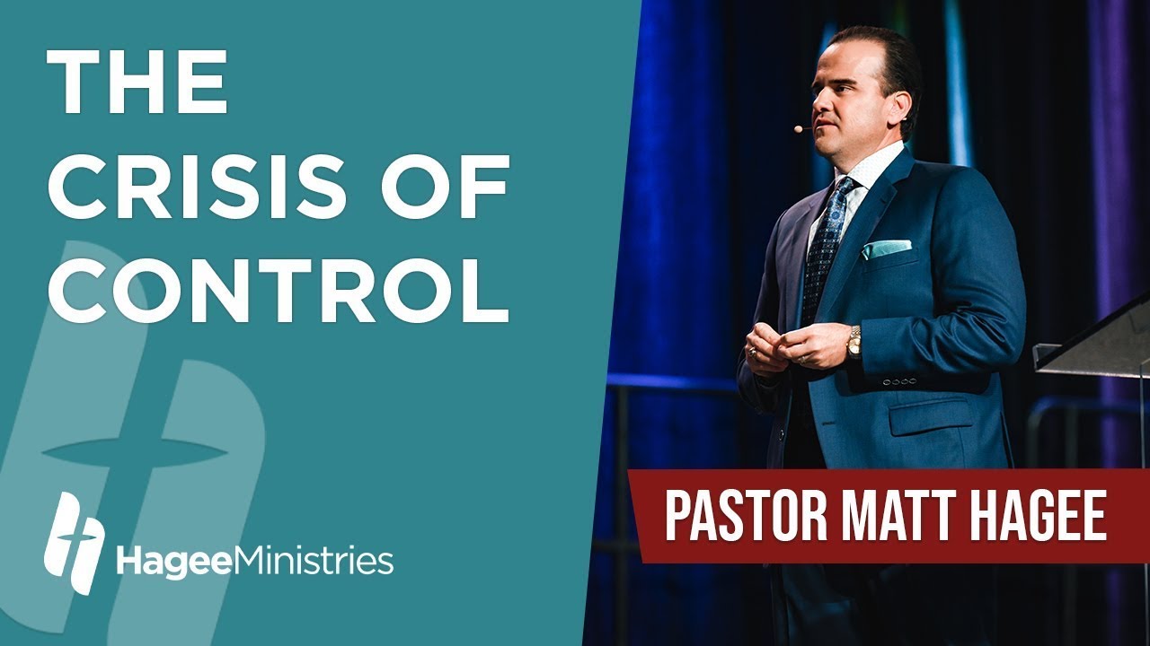 Pastor Matt Hagee - "The Crisis of Control" - YouTube