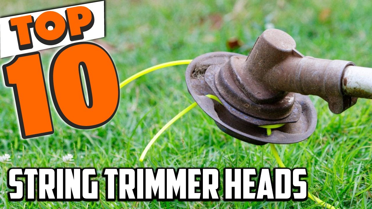 Best String Trimmer Head In 2024 - Top 10 New String Trimmer Heads ...