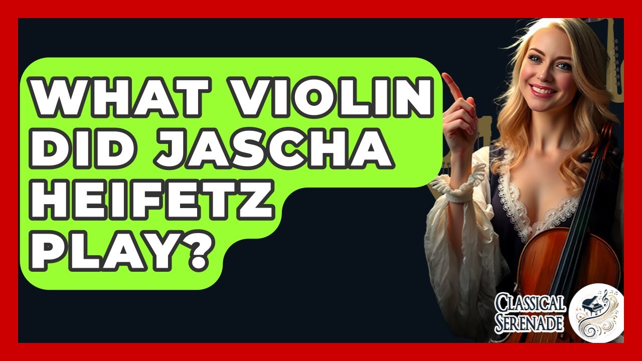 What Violin Did Jascha Heifetz Play? - Classical Serenade - YouTube