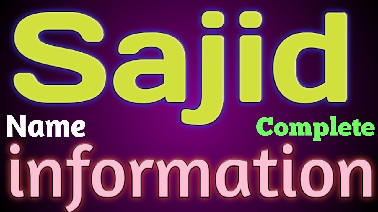 Sajid Name Meaning | Sajid Name Full Details | Sajid Naam Ki Rashi ...