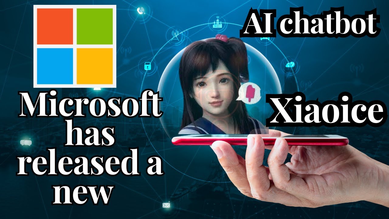 Microsoft has released a new AI chatbot called Xiaoice - YouTube