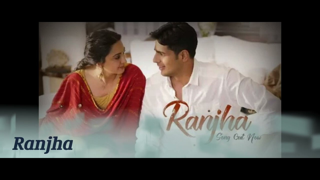 Ranjha Song Shershaah Movie Song720P HD - YouTube