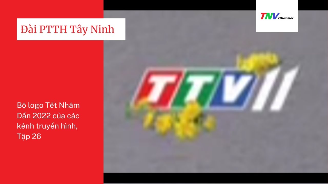 TTV11 - Đài PTTH Tây Ninh | Bộ logo Tết Nhâm Dần 2022 của các kênh ...
