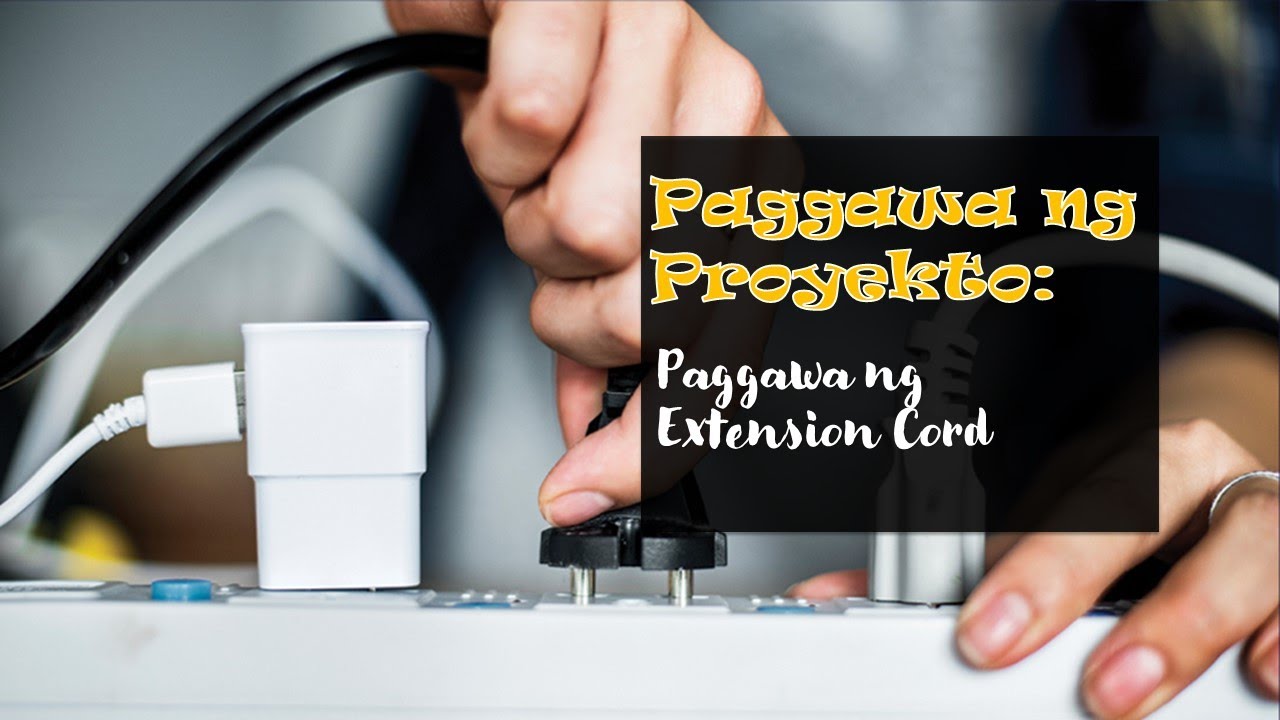 PAGGAWA NG PROYEKTO: EXTENSION CORD - YouTube