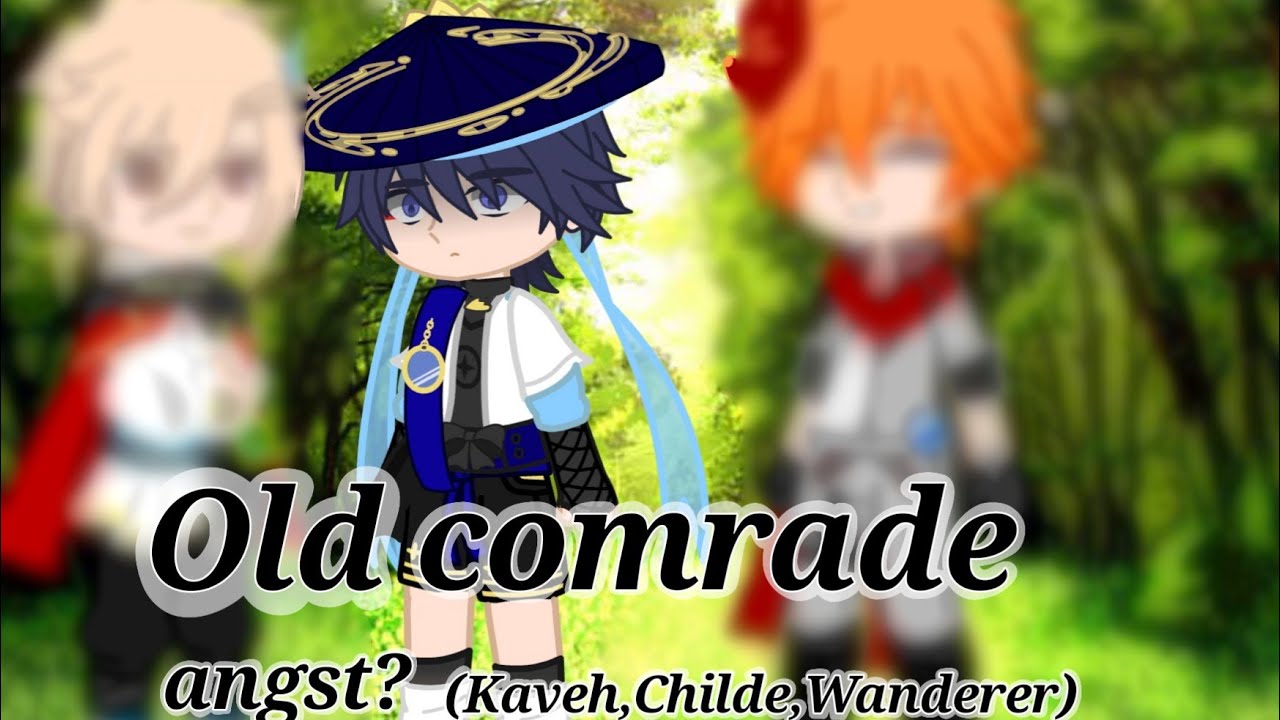 Old comrade || Genshin Impact (Wanderer/Scaramouche,Kaveh,Childe ...