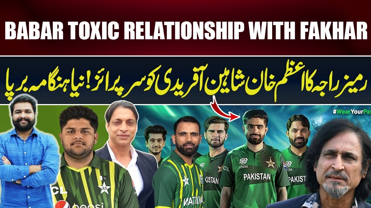 BABAR AZAM TOXIC RELATIONSHIP with FAKHAR ZAMAN | Ramiz Raja Surprise ...