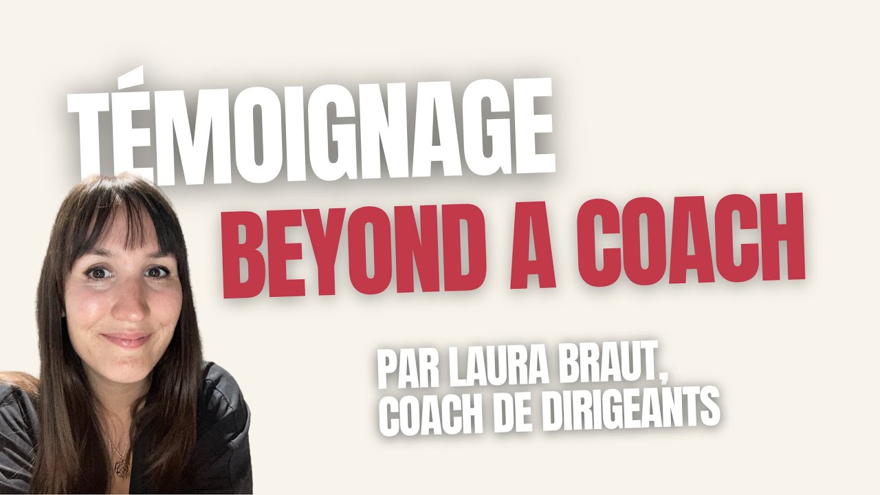 Témoignage Beyond a Coach - Laura Braut, des Belles Perspectives - YouTube