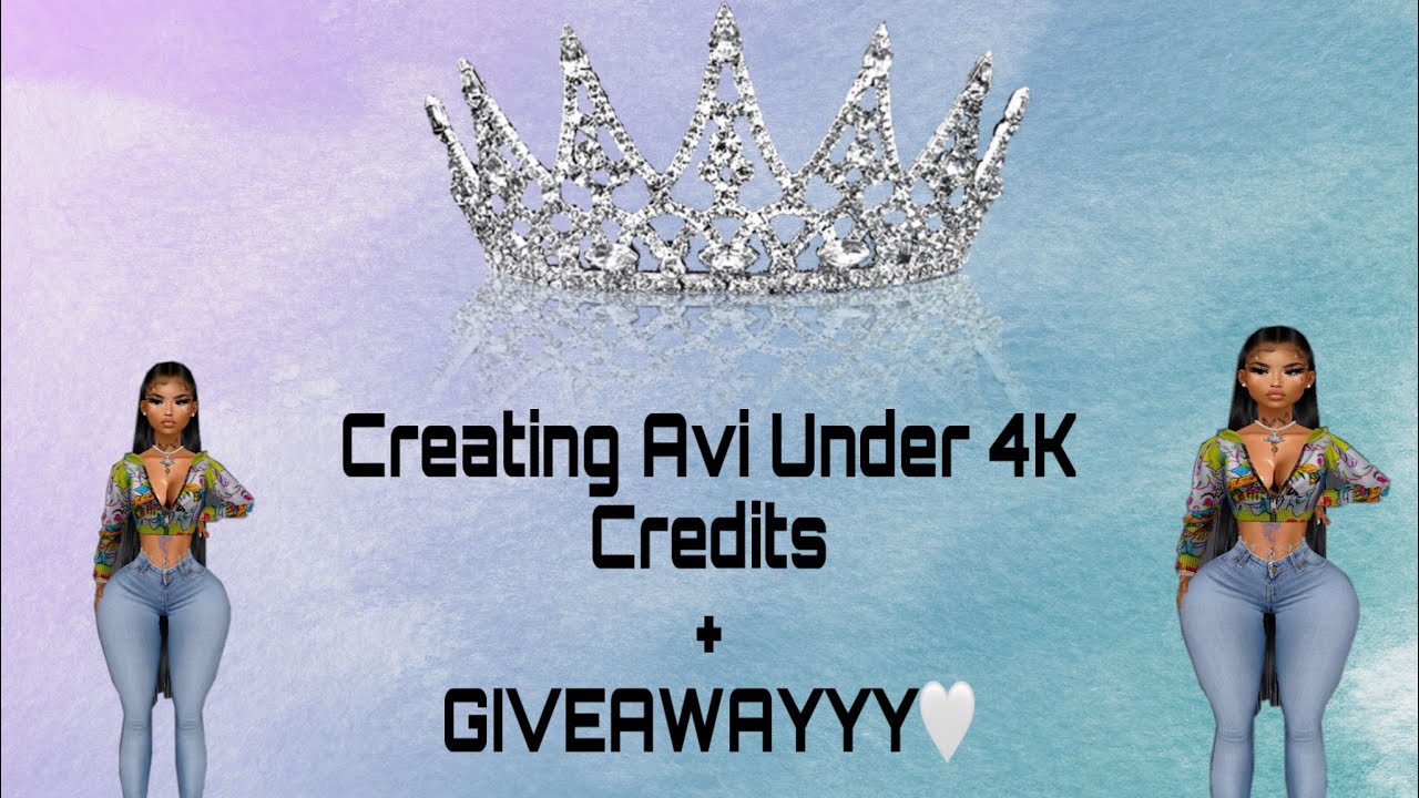 Creating A IMVU UNDER 4K CREDITS +GIVEAWAY! - YouTube