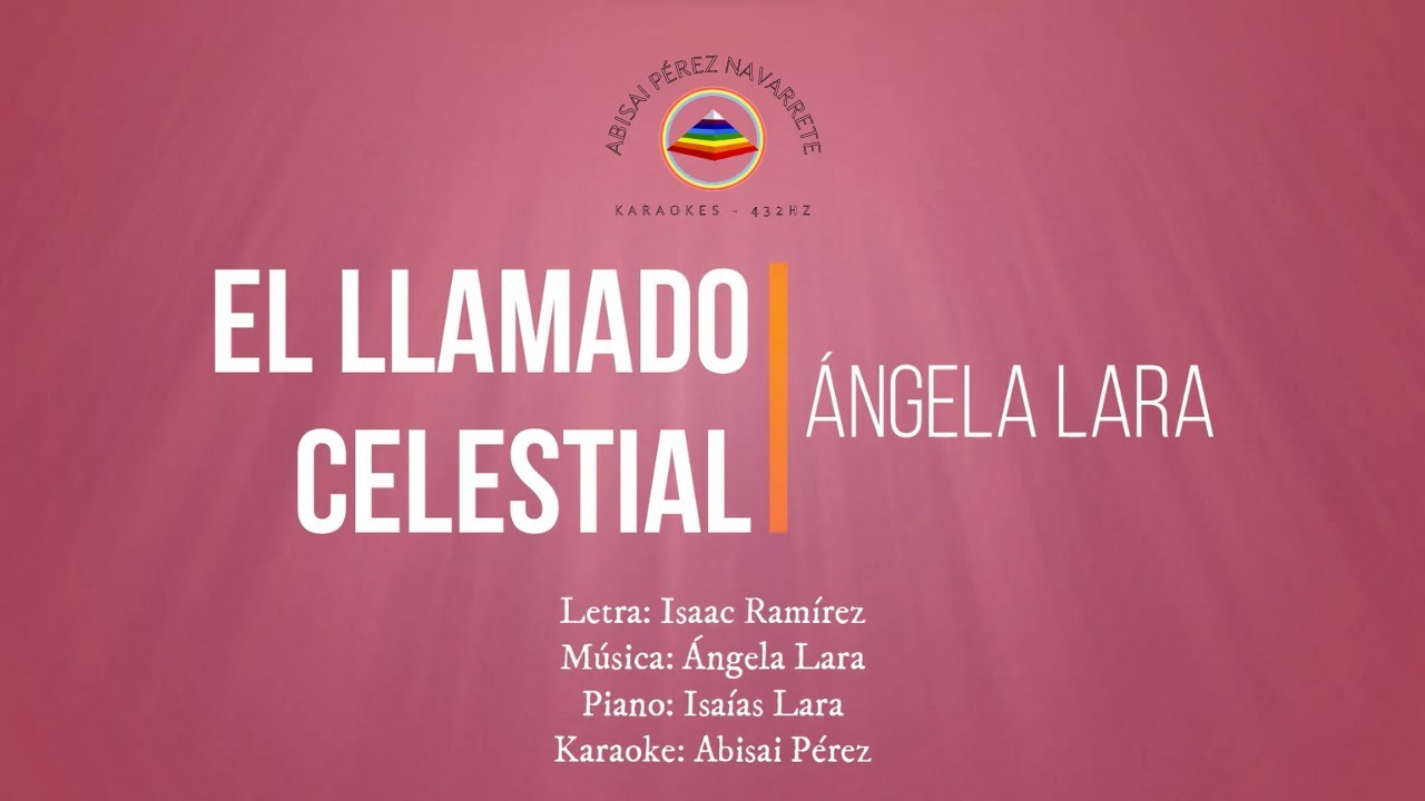 Ángela Lara - EL LLAMADO CELESTIAL (Autor: Isaac Ramírez) 432Hz - YouTube