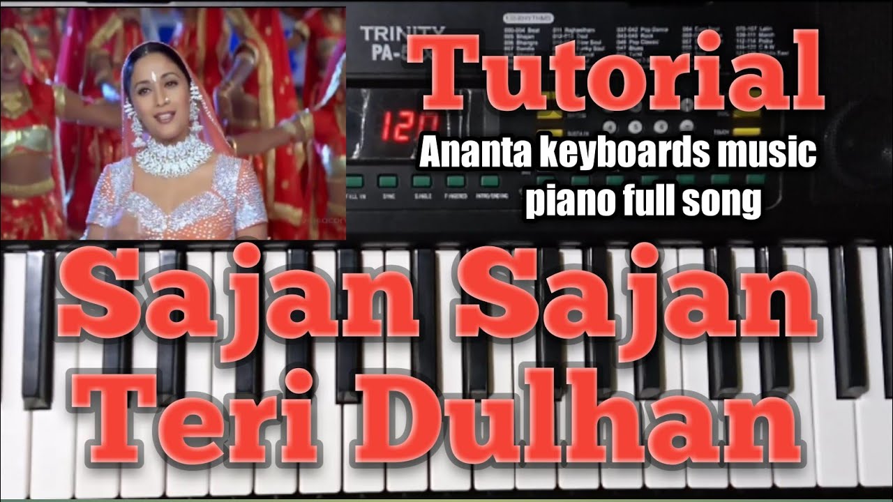 sajan sajan sajan teri Dulhan sajaunggi ## full piano song and tutorial ## Ananta keyboards ...