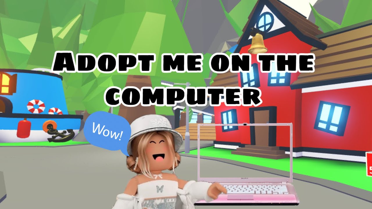 Playing Adopt me on my computer for the first time - YouTube