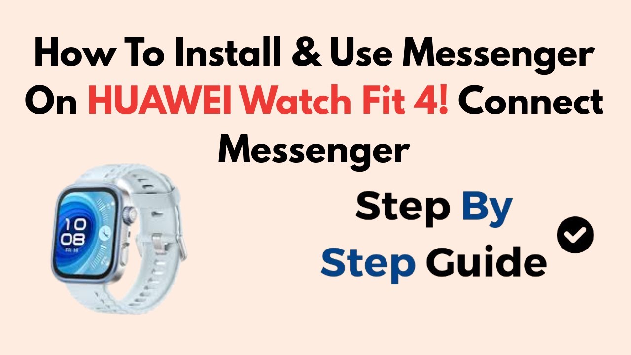 How To Install & Use Messenger On HUAWEI Watch Fit 4! Connect Messenger ...