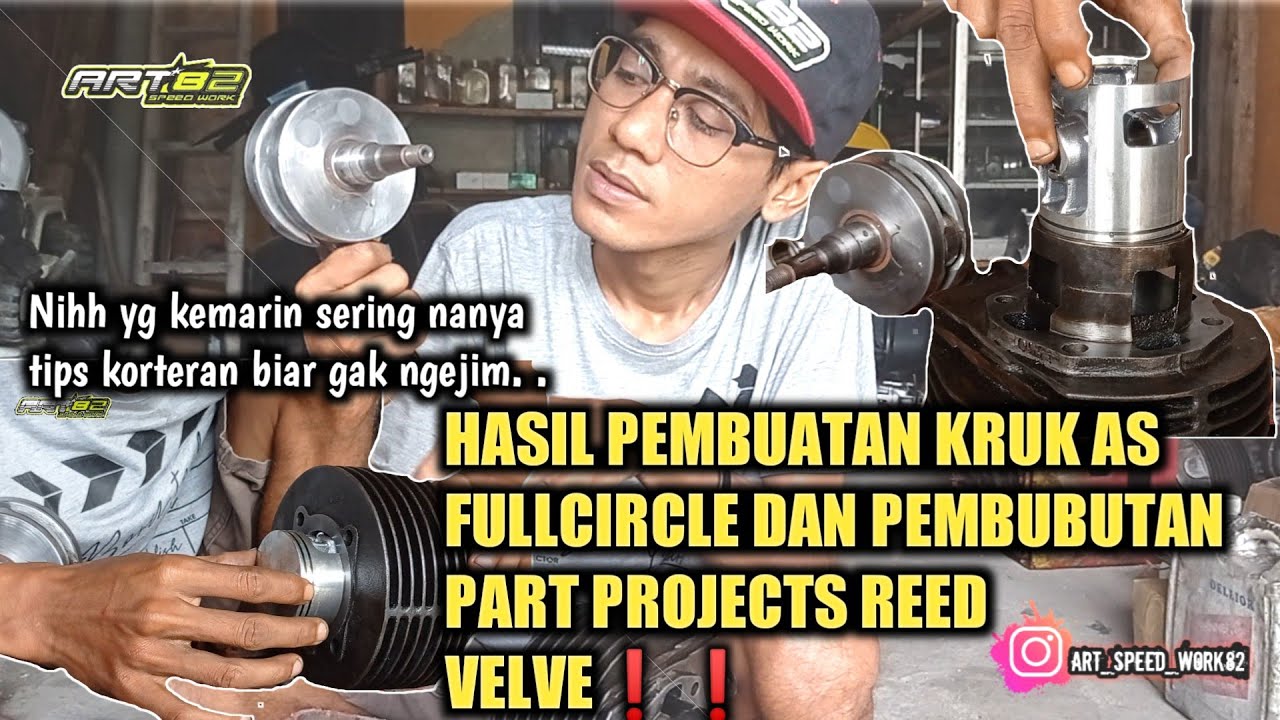 HASIL PEMBUATAN KRUK AS FULLCIRCLE DAN PEMBUATAN PART PROJECTS REED VALVE 🔴 - YouTube