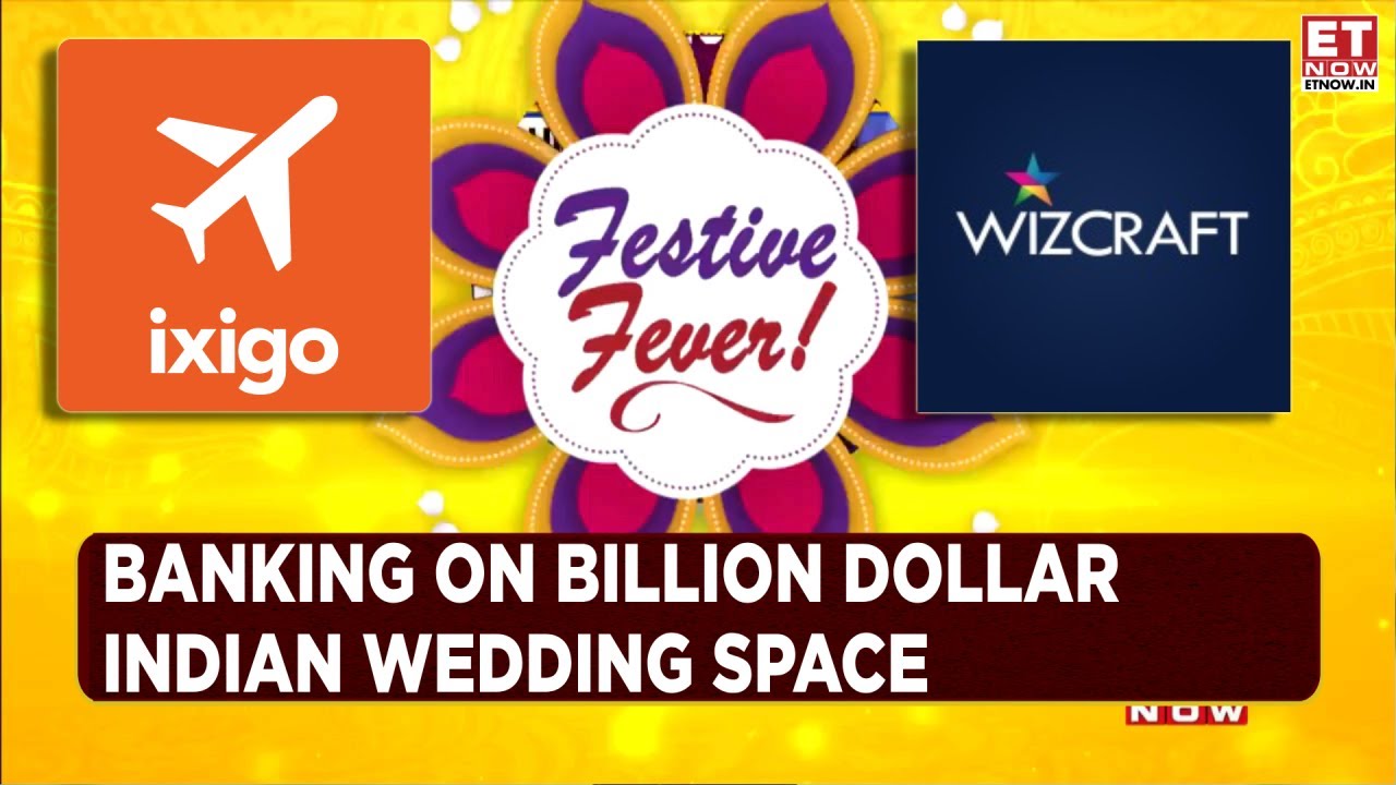 Ixigo & Wizcraft Group: Plans To Leverage Booming Wedding Market ...