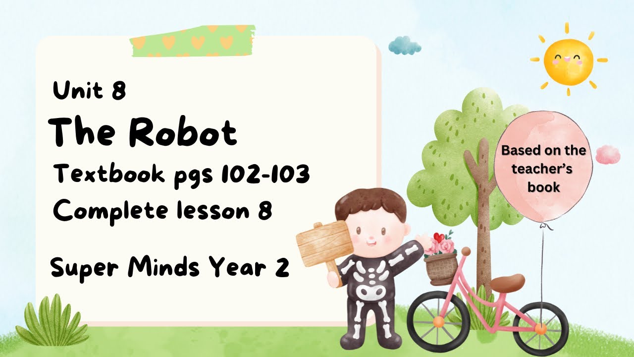 SUPER MINDS YEAR 2 | TEXTBOOK PAGES 102-103 | UNIT 8 THE ROBOT | THE ...