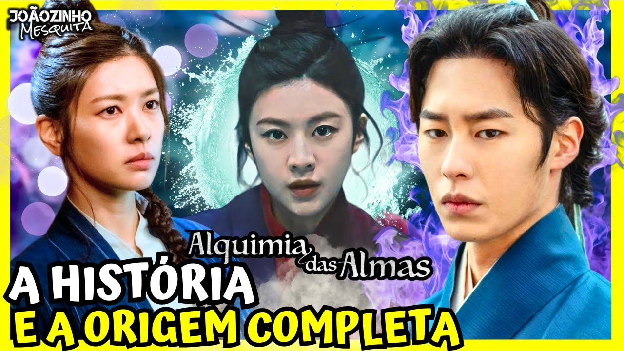 ALQUIMIA DAS ALMAS: A ORIGEM E A HISTÓRIA COMPLETA DO DORAMA DE K-DRAMA ...