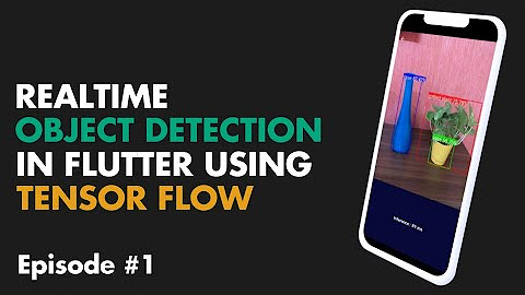 Flutter Realtime Object Detection | Deep Learning | Tensorflow | Flutter AI - YouTube