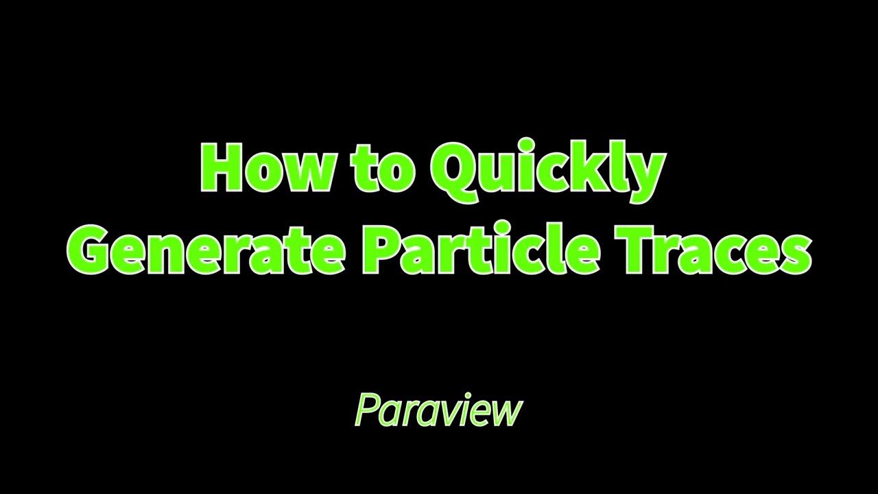 How to quickly generate particle traces using Paraview #tutorial #paraview - YouTube