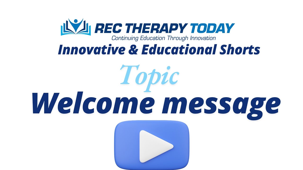 Episode 0 -- Welcome to rec therapy today's Innovative and Educational ...