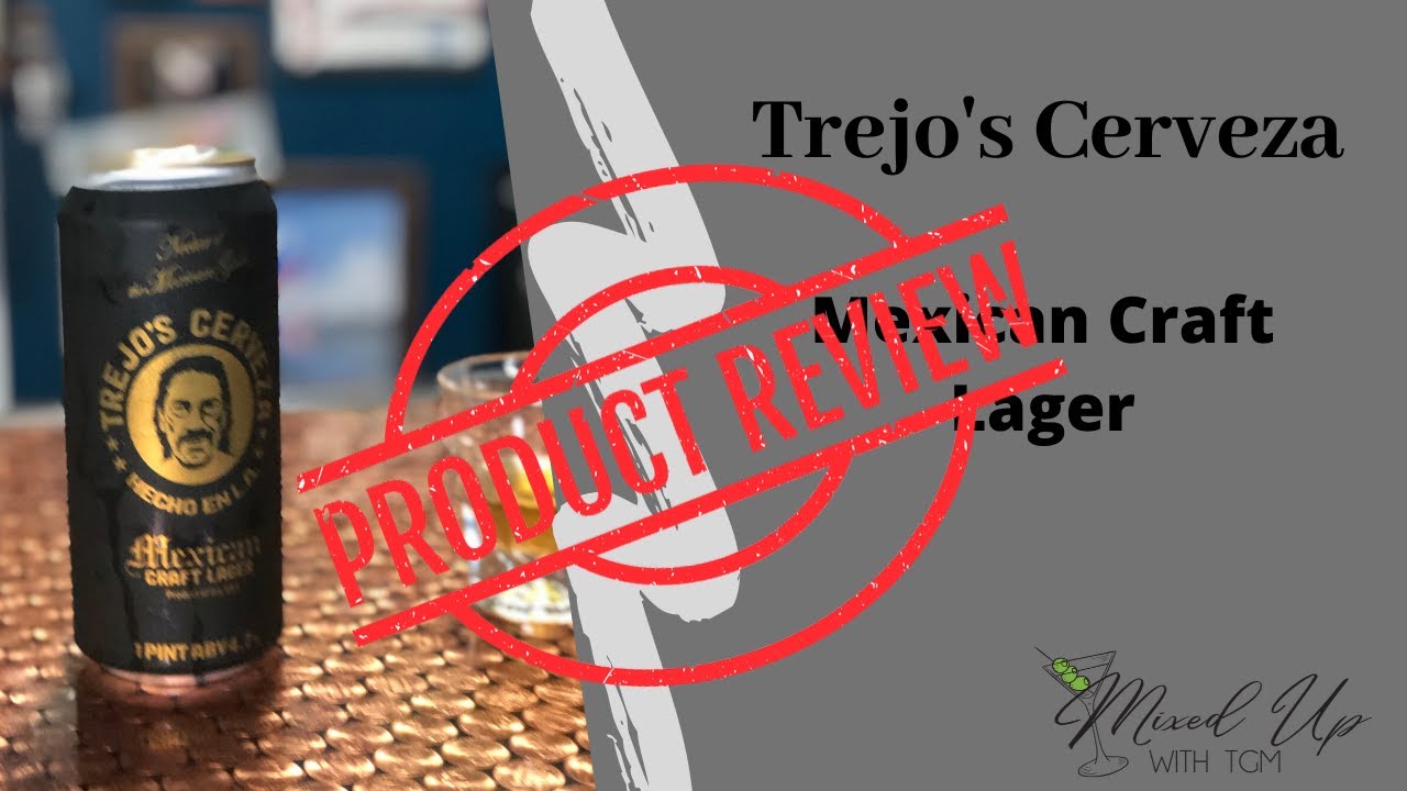 Trejo's Cerveza Mexican Lager Review// Mixed Up with TGM - YouTube