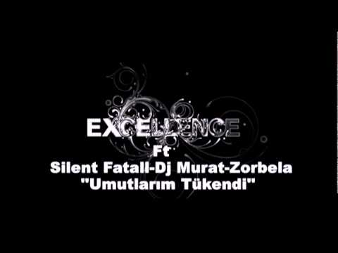 SiLent Fatall & Dj Murat & Excellence & ZorbeLa - Umutlarım Tükendi