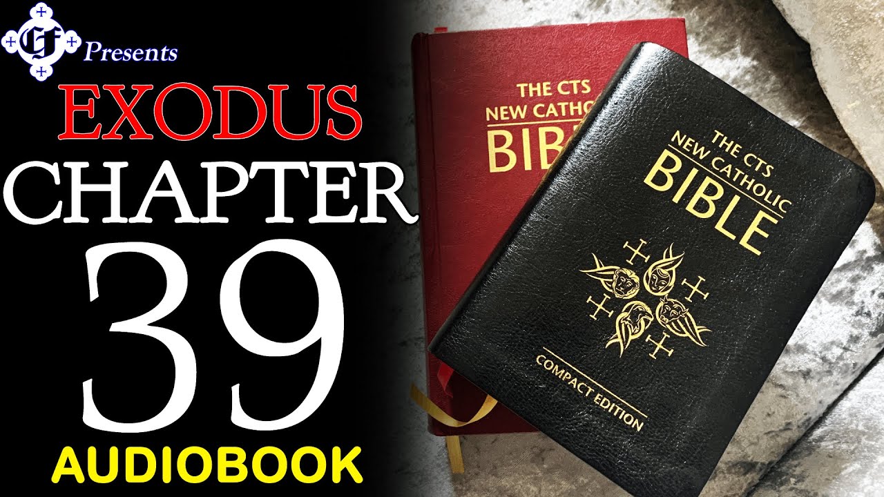 EXODUS: CHAPTER 39 - AUDIOBOOK (The CTS New Catholic Bible) - YouTube