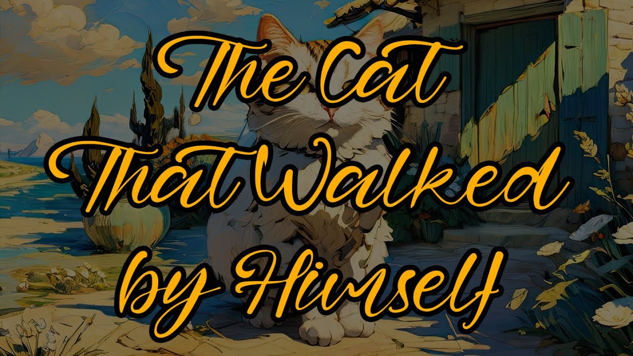 Bedtime Story | The Cat That Walked by Himself | Immersive Forest ...