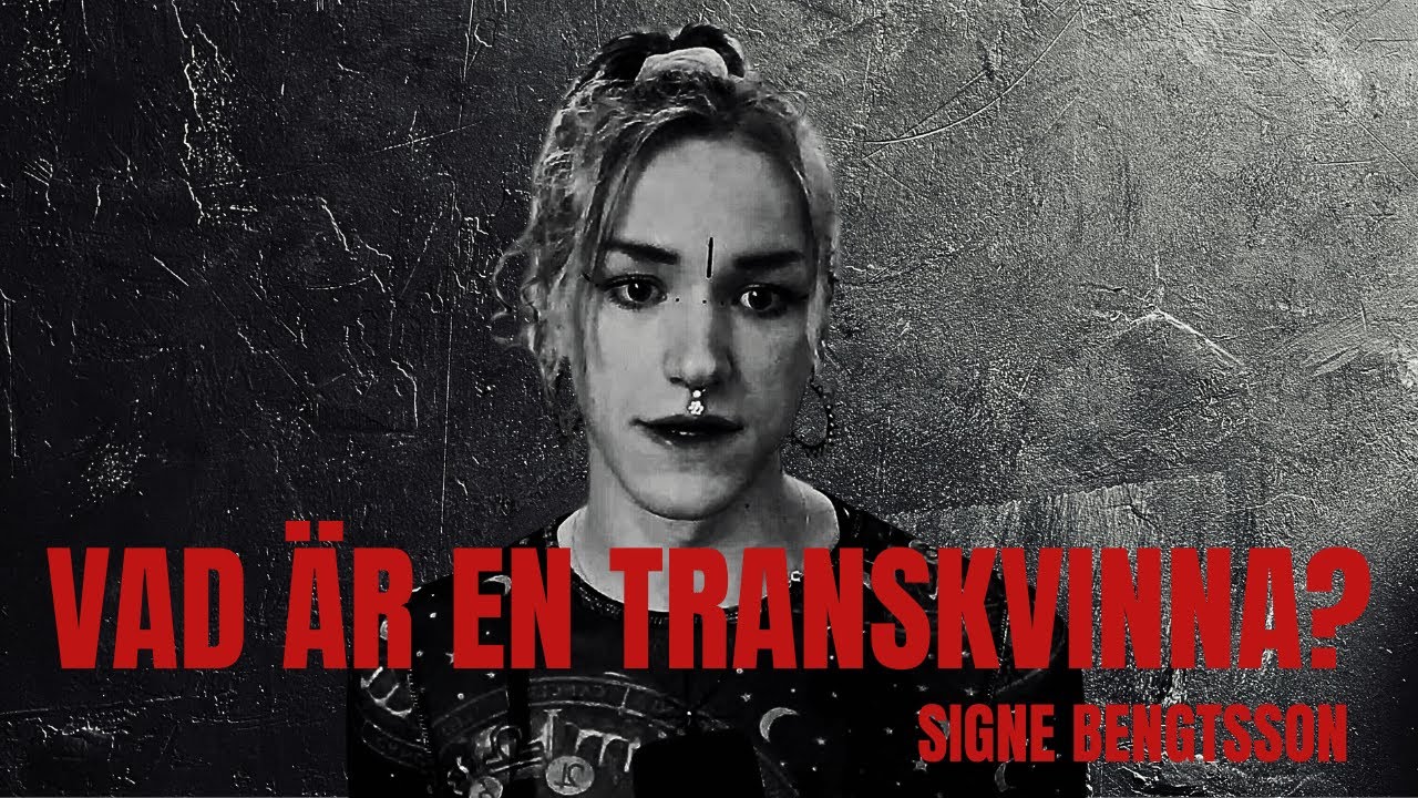 Vad är en transkvinna? - Signe Bengtsson - YouTube