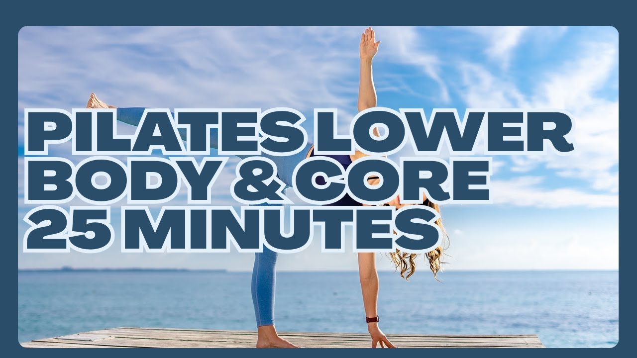Pilates- Lower body & core - 25 minutes - YouTube